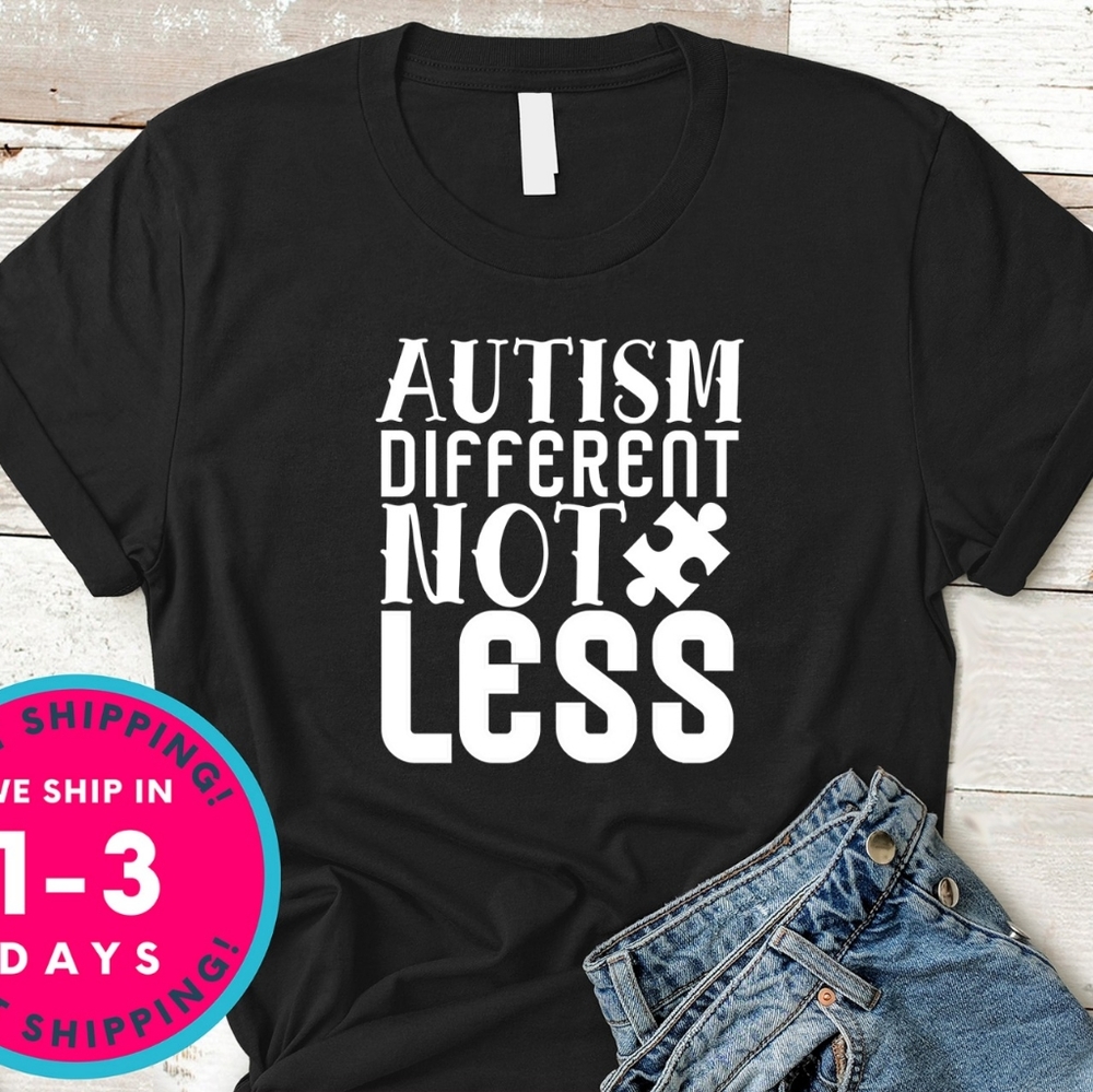 Autism Different Not Less (Premium Soft Shirt) - Gem
